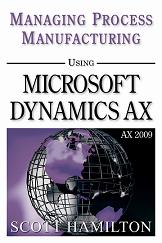 New Book on Process Manufacturing with Microsoft Dynamics AX 2009 Examines Broad Range of ...